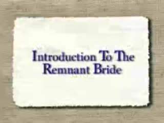 The Remnant Bride Video Messages